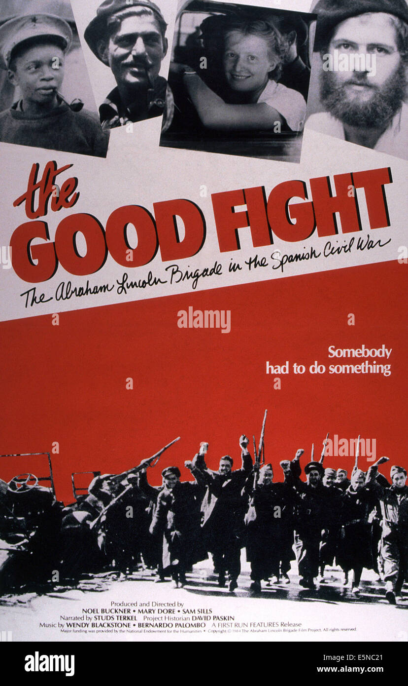 THE GOOD FIGHT: THE ABRAHAM LINCOLN BRIGADE IN THE SPANISH CIVIL WAR ...