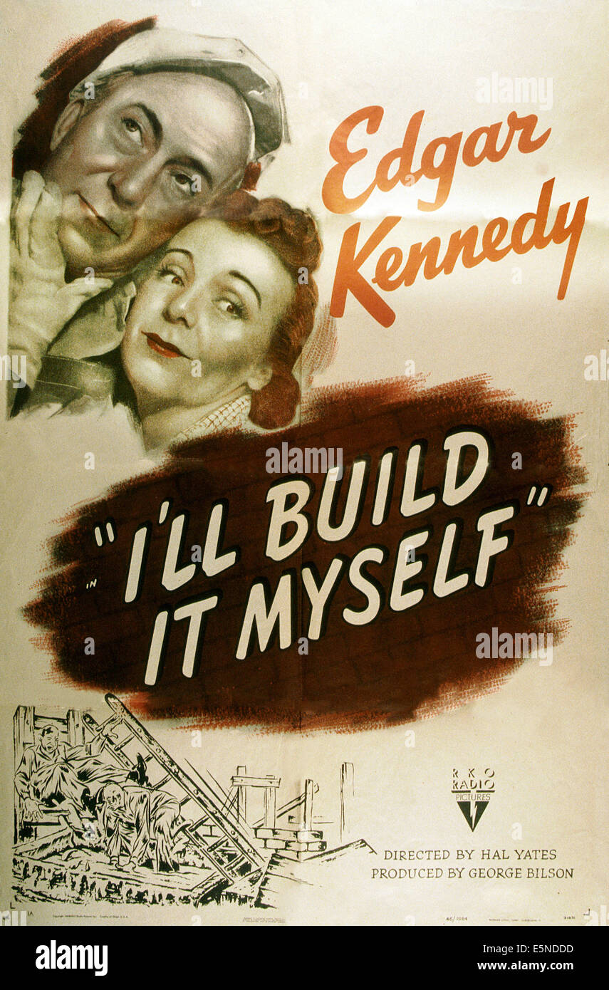 I'LL BUILD IT MYSELF, from left: Edgar Kennedy, Florence Lake, 1946 ...
