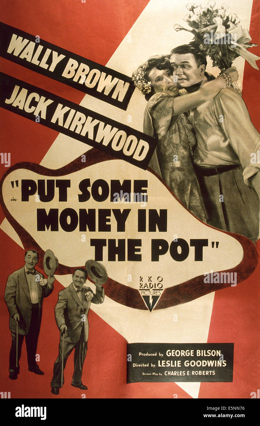 PUT SOME MONEY IN THE POT, US poster, bottom from left: Jack Kirkwood ...