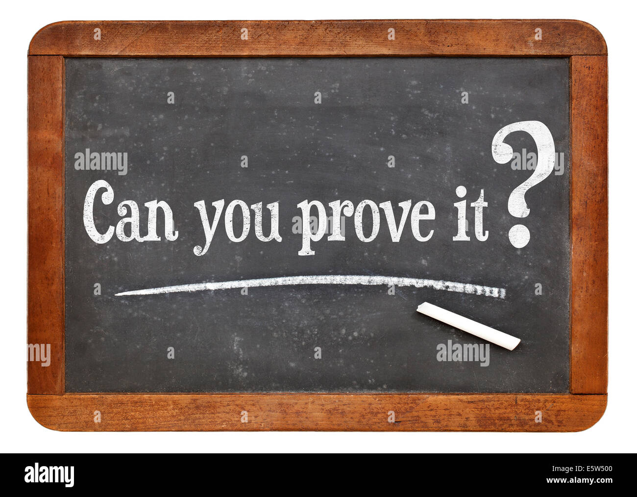 can you prove it question on a vintage slate blackboard Stock Photo - Alamy