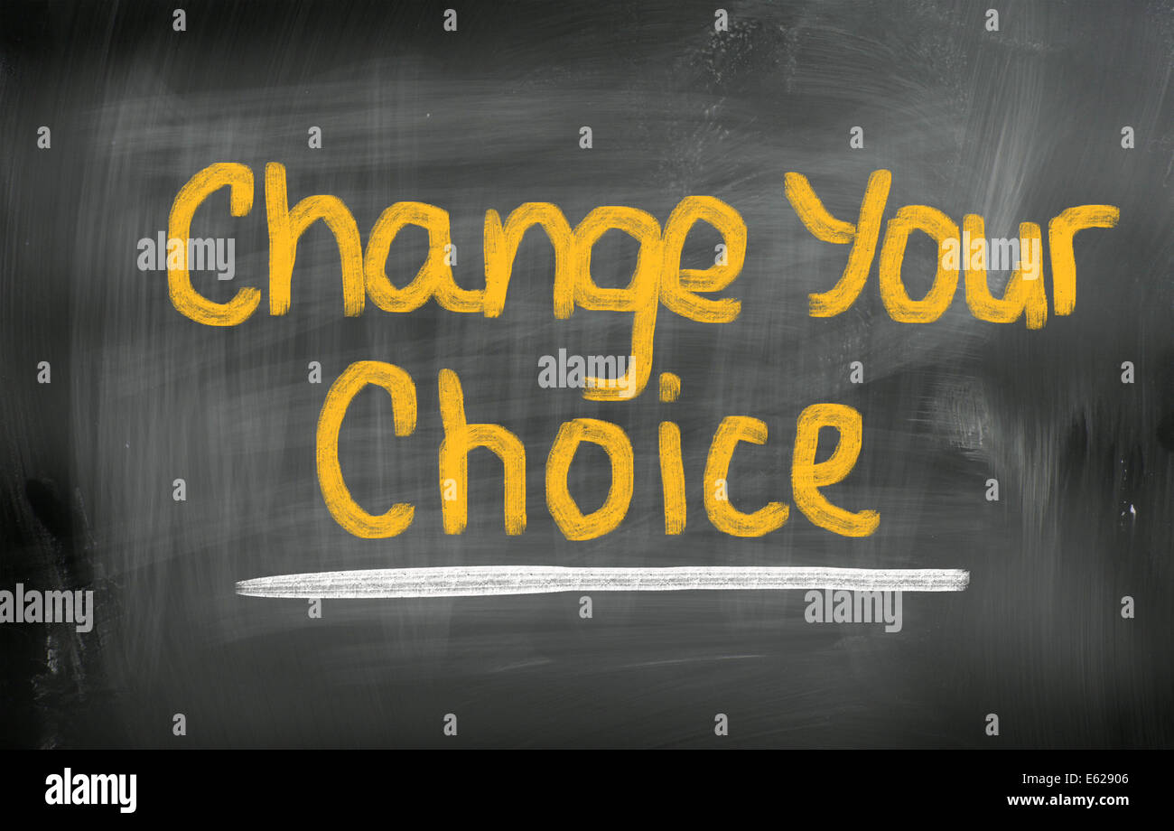 Change Your Choice Concept Stock Photo - Alamy