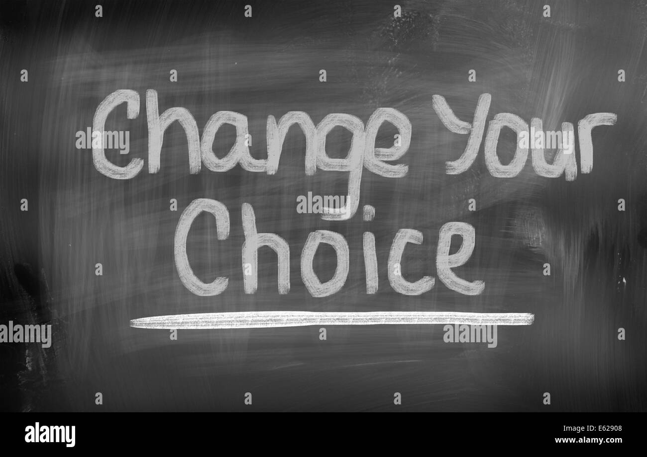 Change Your Choice Concept Stock Photo - Alamy
