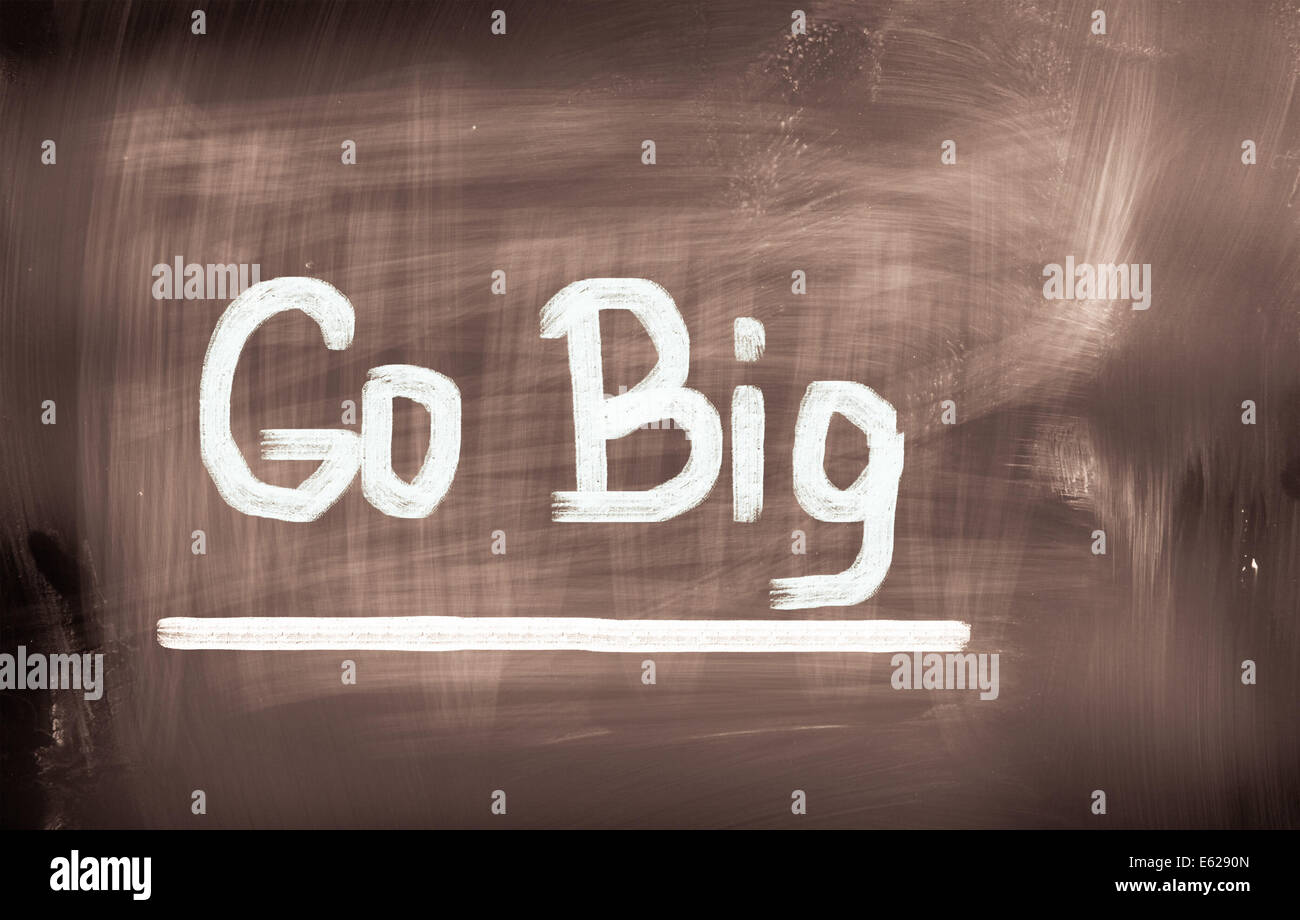 Go Big Concept Stock Photo - Alamy