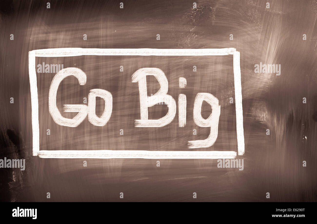Go Big Concept Stock Photo - Alamy