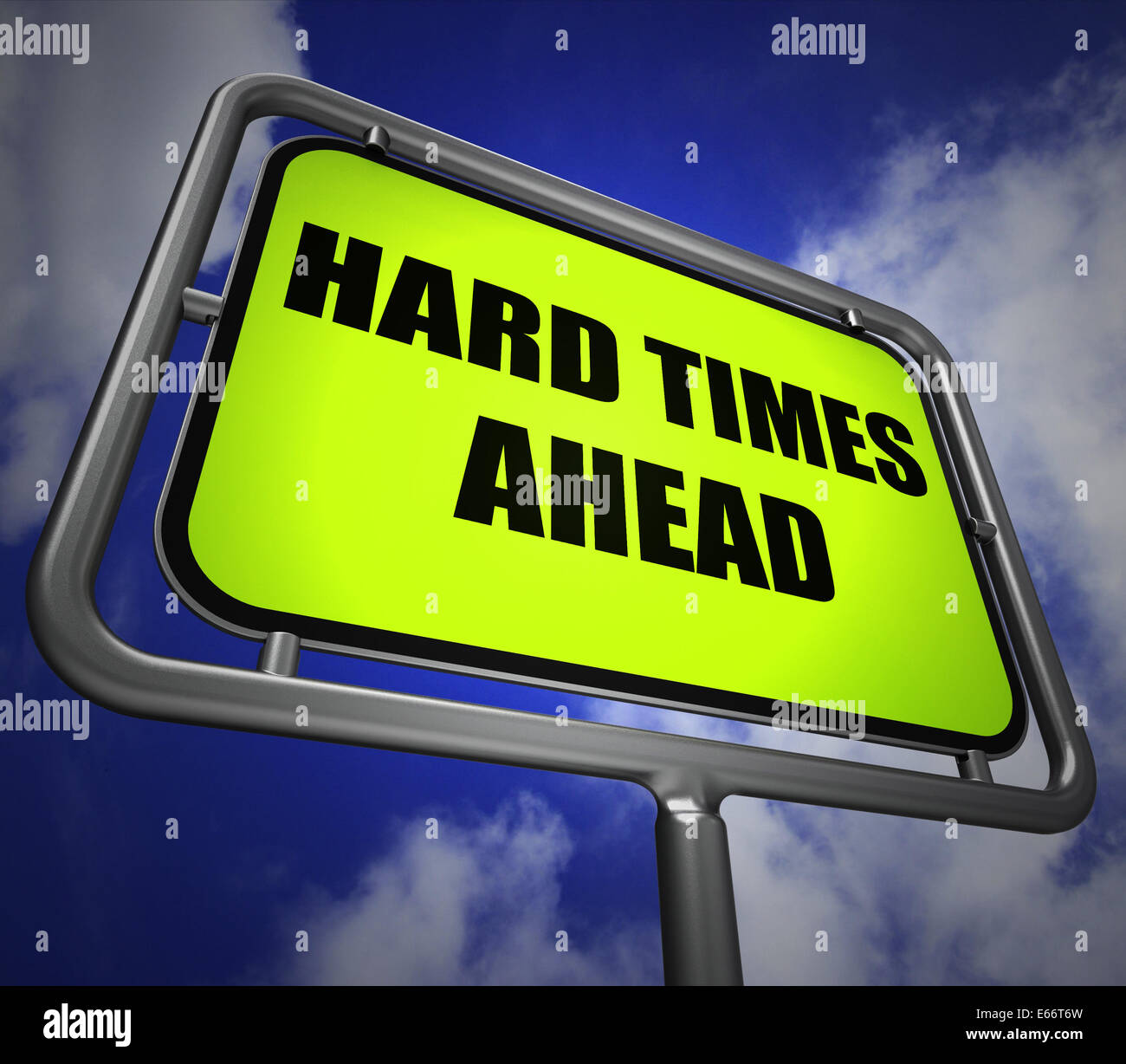 Hard Times Ahead Signpost Meaning Tough Hardship and Difficulties ...