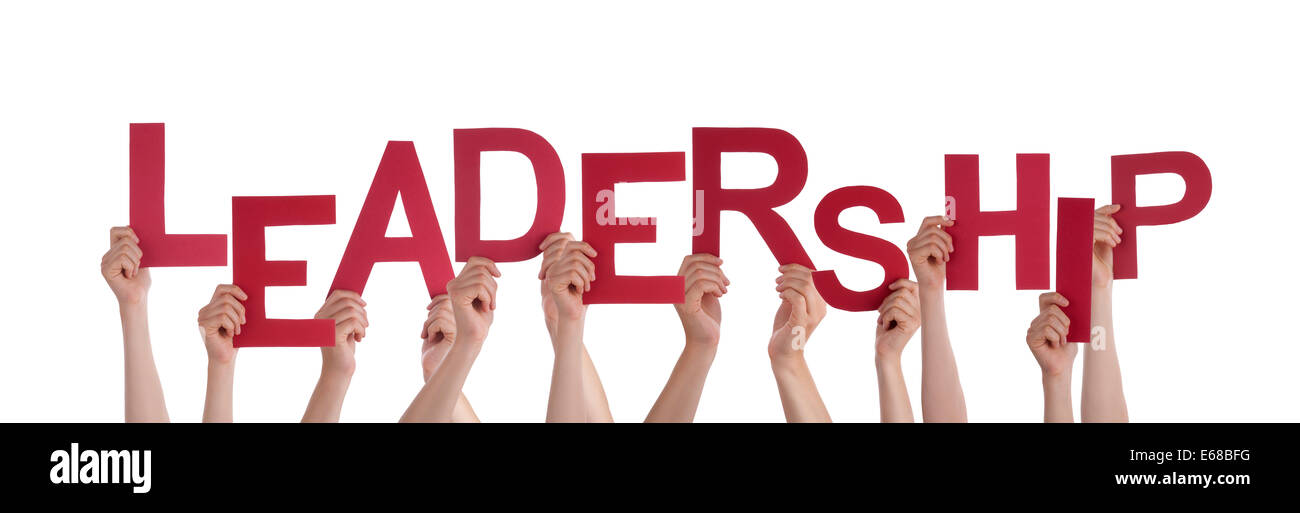 Many Hands Holding the Words Leadership, Isolated Stock Photo - Alamy