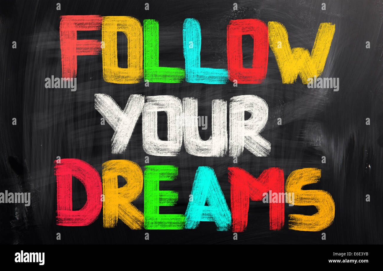 Follow Your Dreams Concept Stock Photo - Alamy