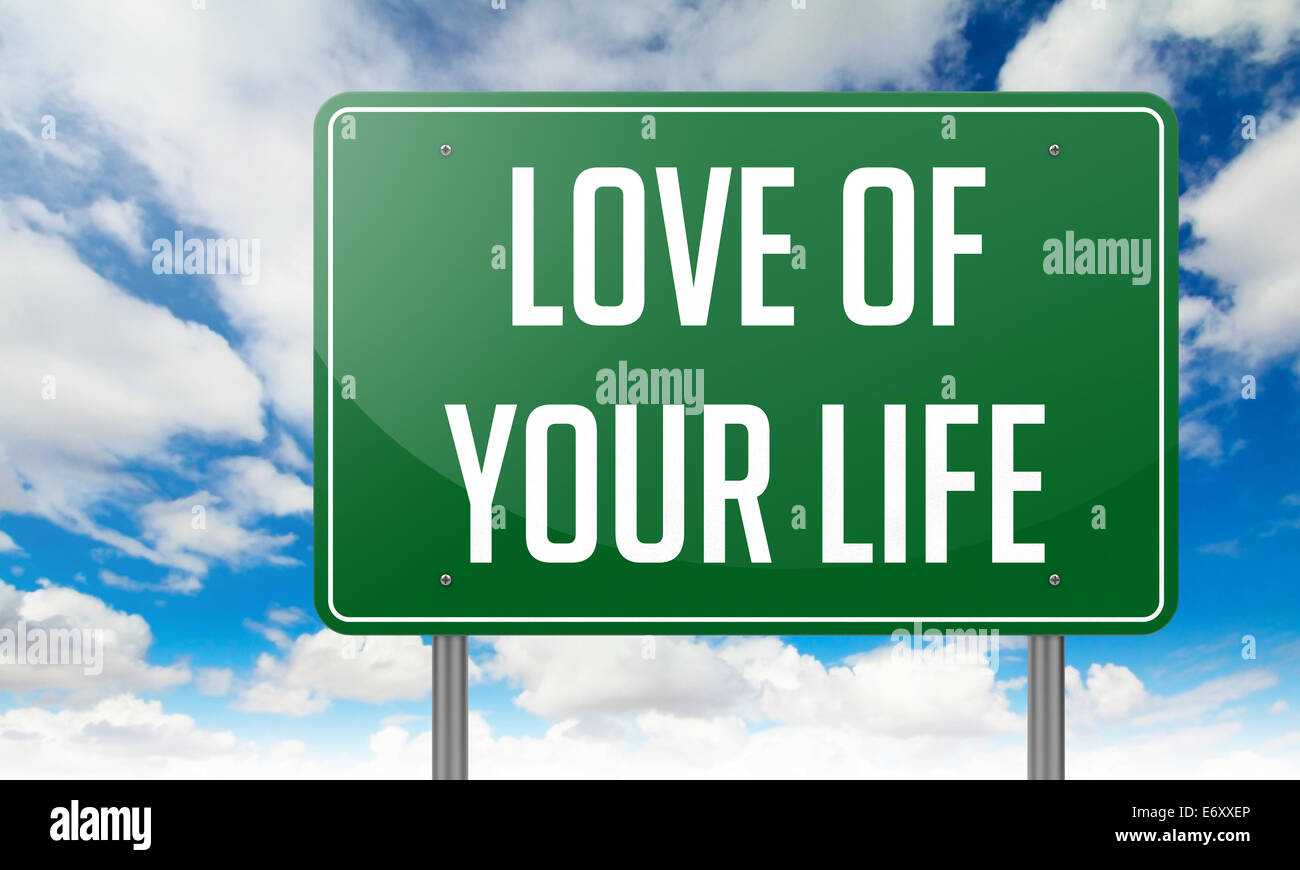 Love of Your Life on Green Highway Signpost Stock Photo - Alamy