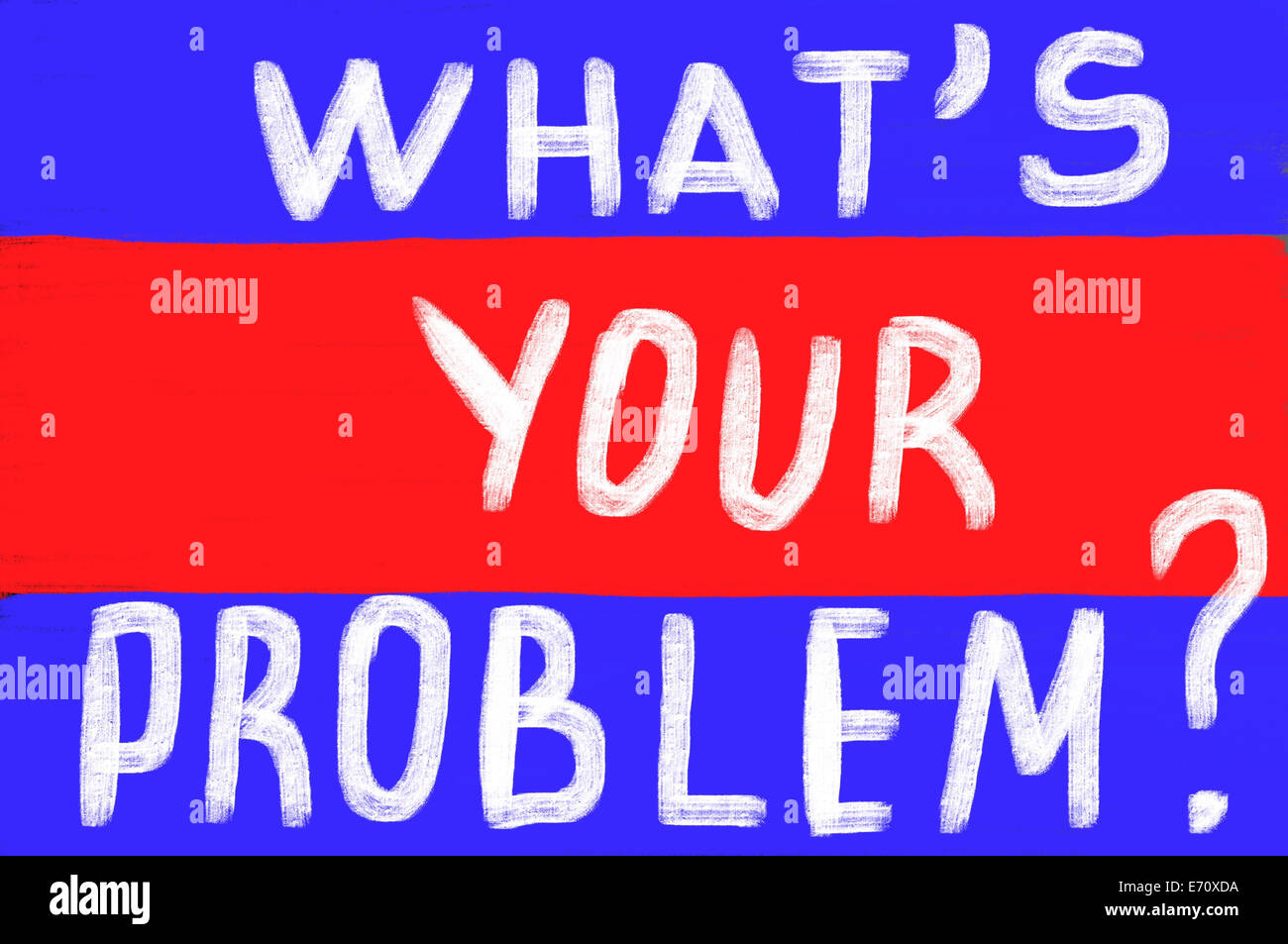 Whats your problem hi-res stock photography and images - Alamy