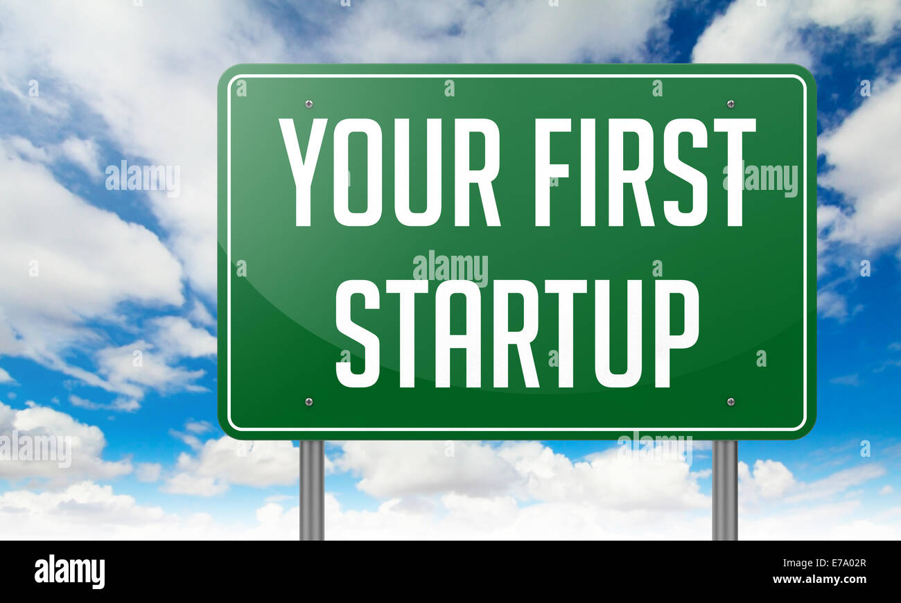 Your First Startup on Green Highway Signpost Stock Photo - Alamy