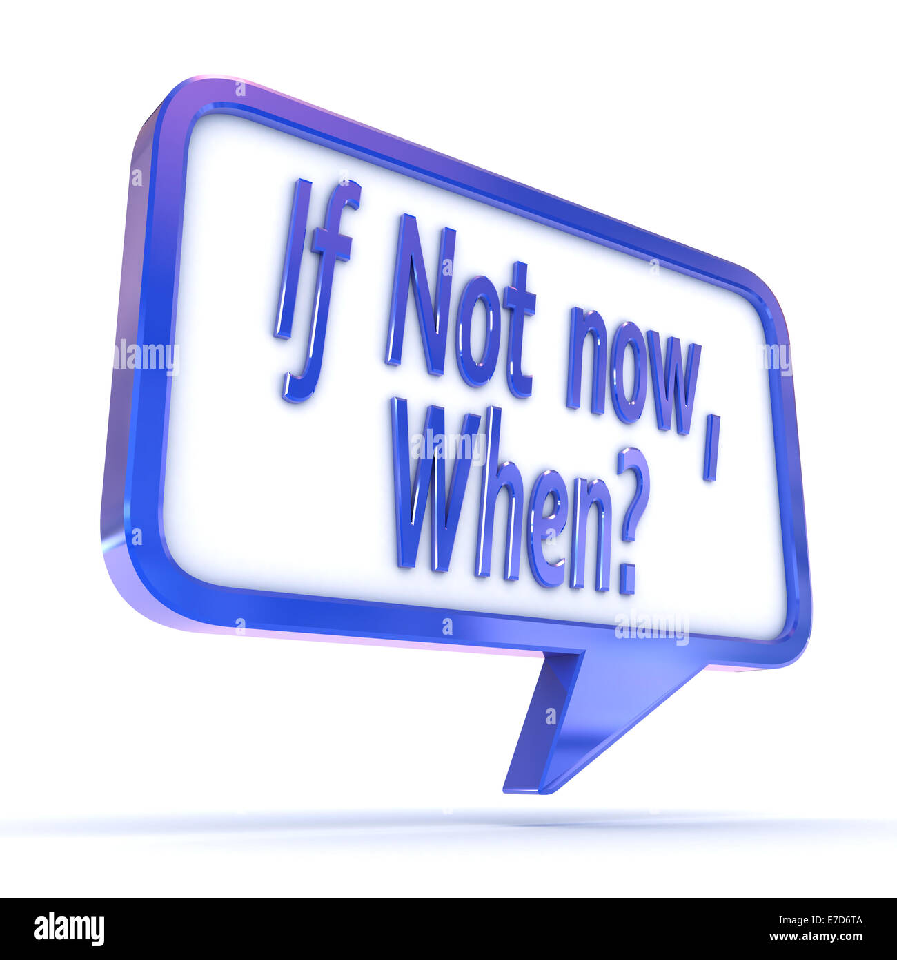 A Colourful 3d Rendered Concept Illustration showing "If not now, When ...