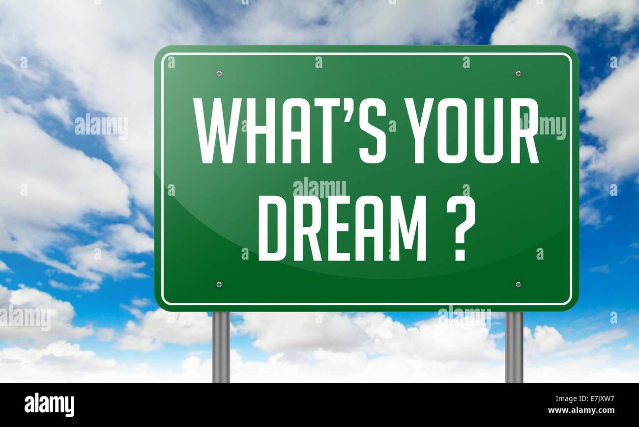 Whats Your Dream on Green Highway Signpost Stock Photo - Alamy