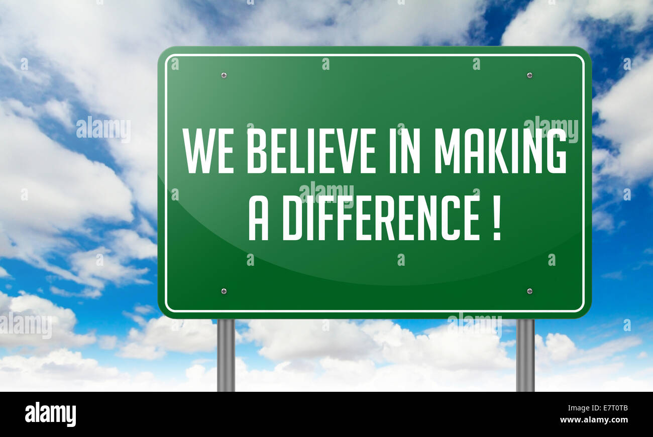 We Believe in Making a Difference Stock Photo - Alamy