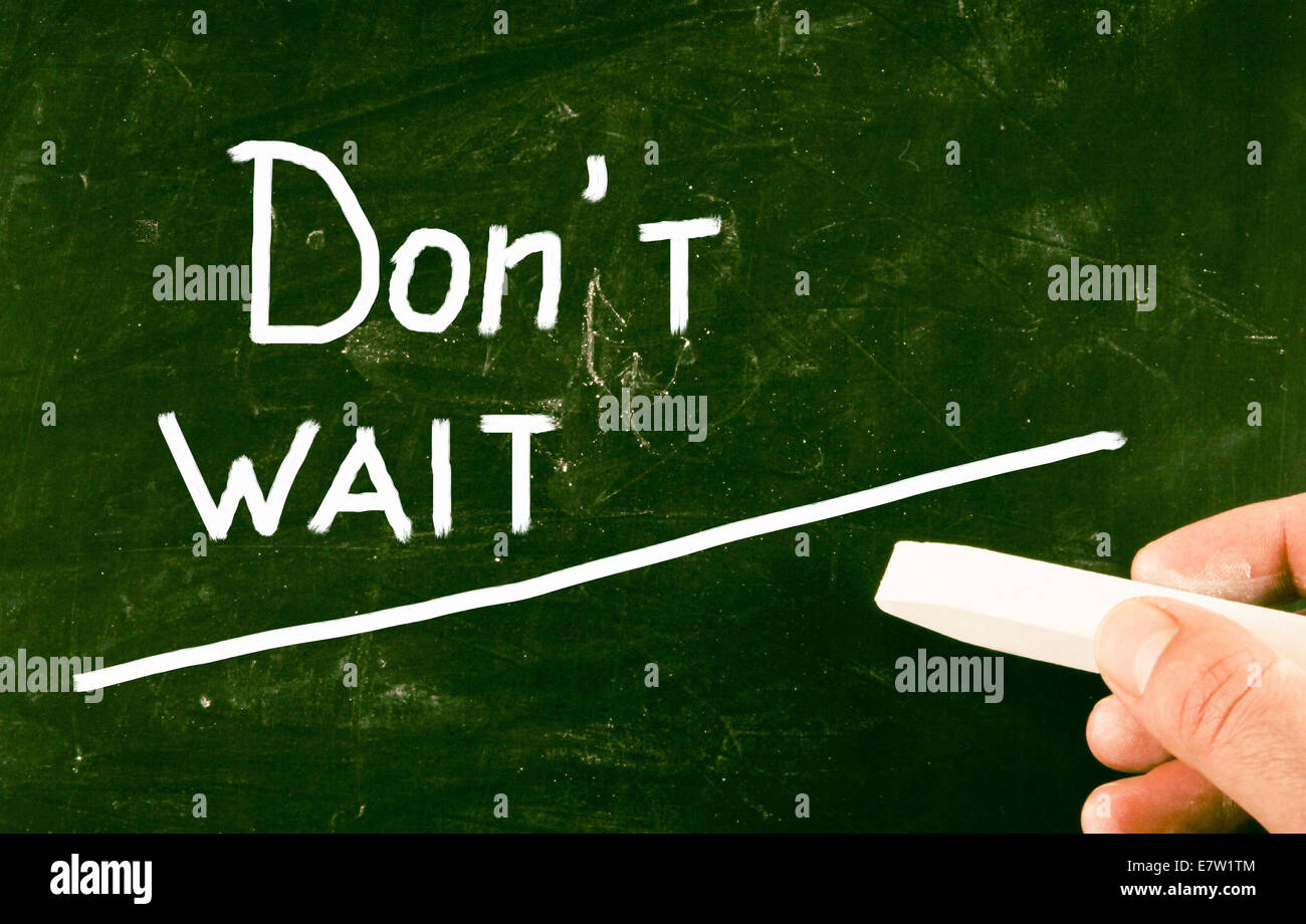 dont wait concept Stock Photo - Alamy