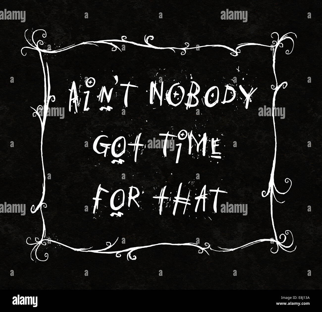 Aint Nobody Got Time For Dat I Got A Little Time