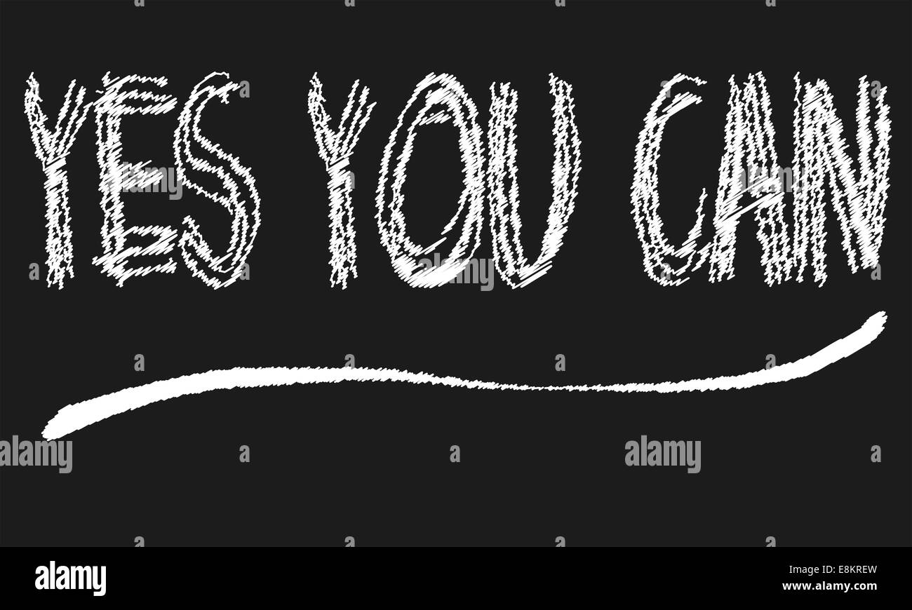 A worn out old blackboard with the chalk text YES YOU CAN Stock Photo ...