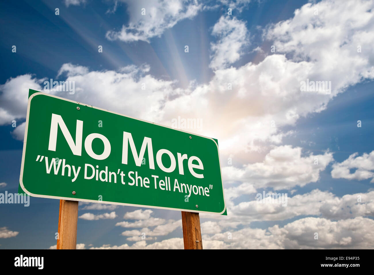 No More - Why Didn't She Tell Anyone Green Road Sign with Dramatic ...