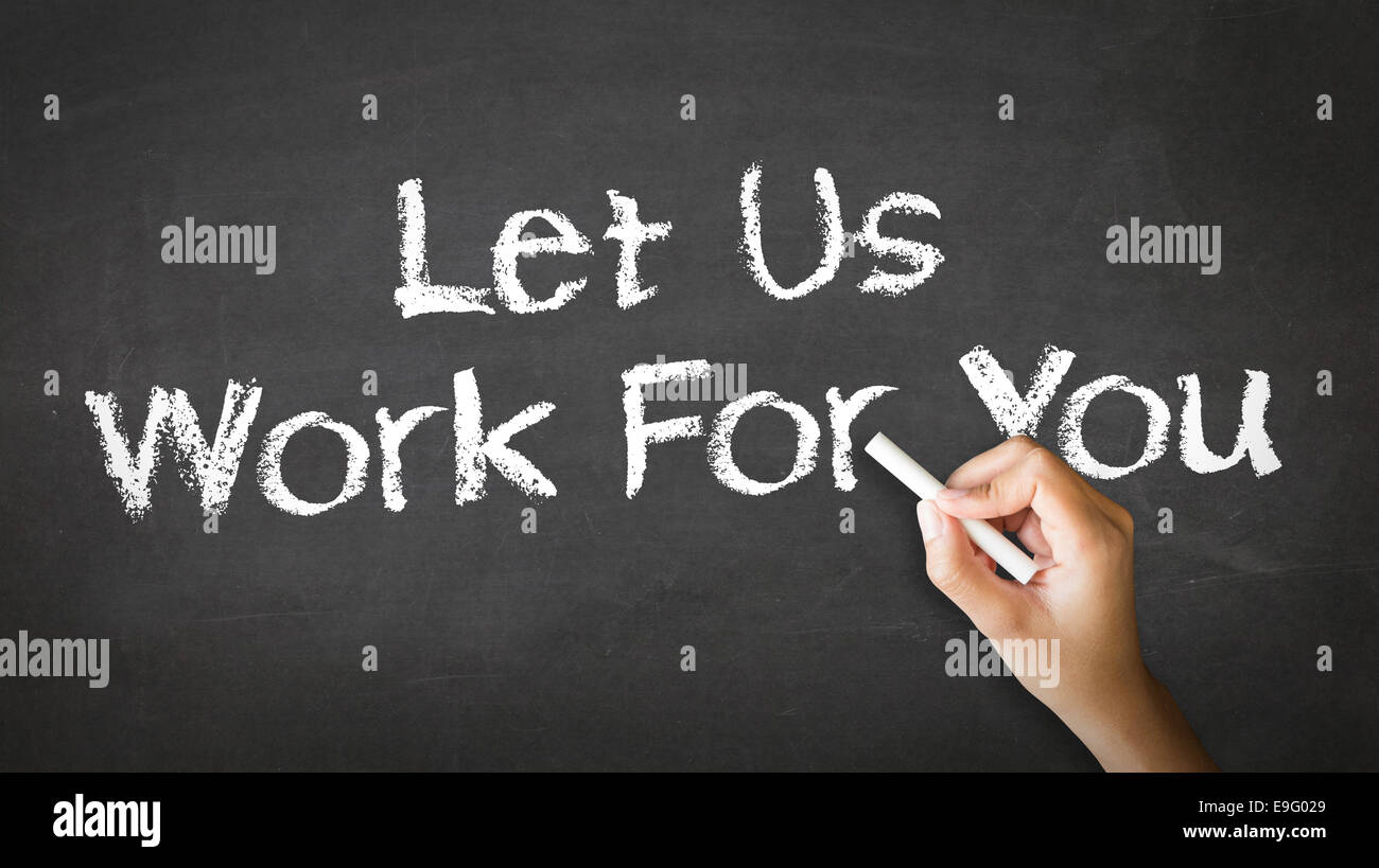 Let Us Work For You Chalk Illustration Stock Photo - Alamy