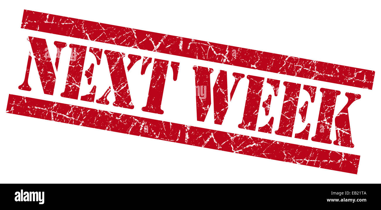 Next week grunge red stamp Stock Photo - Alamy