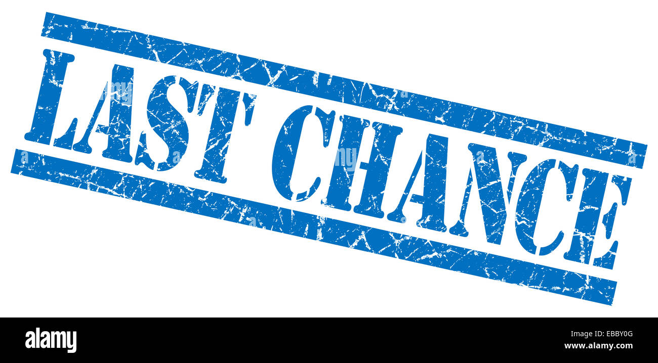 last chance blue grungy stamp on white background Stock Photo - Alamy