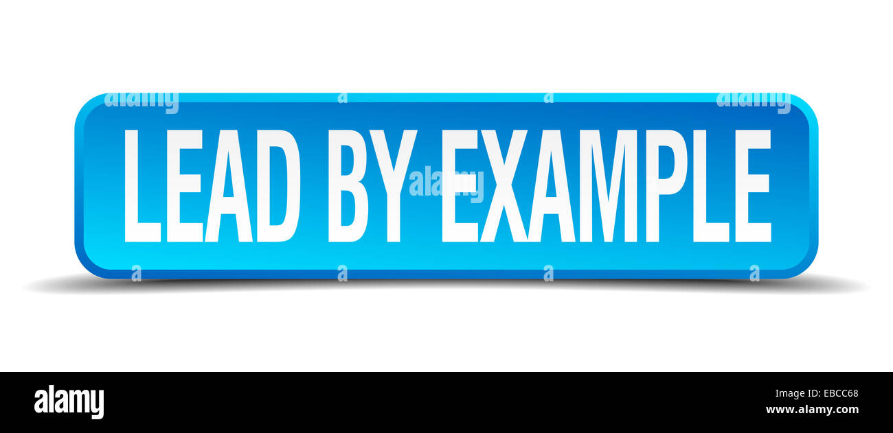 lead by example blue 3d realistic square isolated button Stock Photo ...