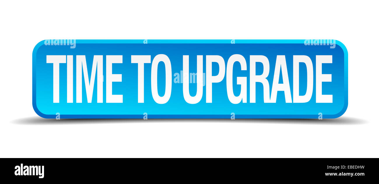 Time to upgrade blue 3d realistic square isolated button Stock Photo - Alamy