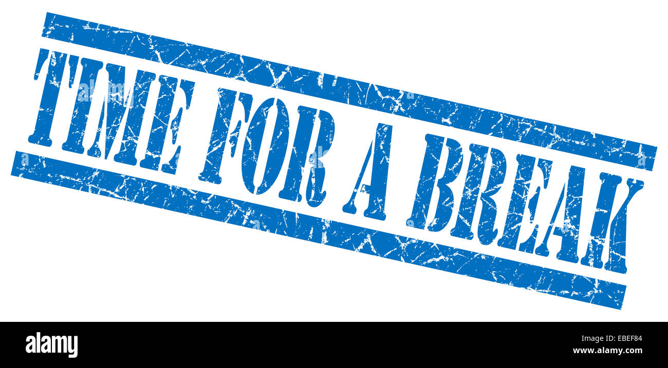 time for a break blue square grunge textured isolated stamp Stock Photo ...