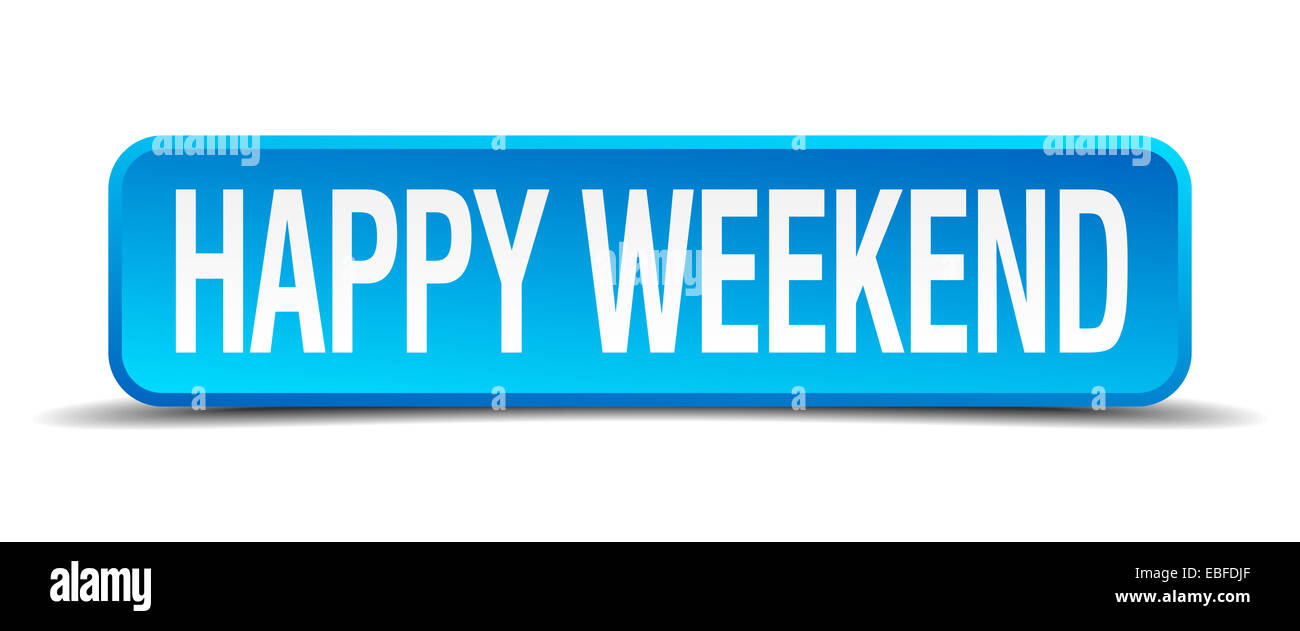 Happy weekend blue 3d realistic square isolated button Stock Photo - Alamy