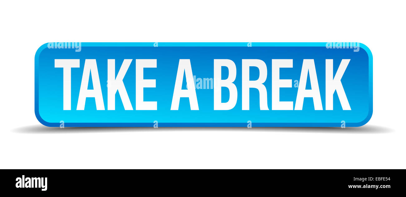 take a break blue 3d realistic square isolated button Stock Photo - Alamy