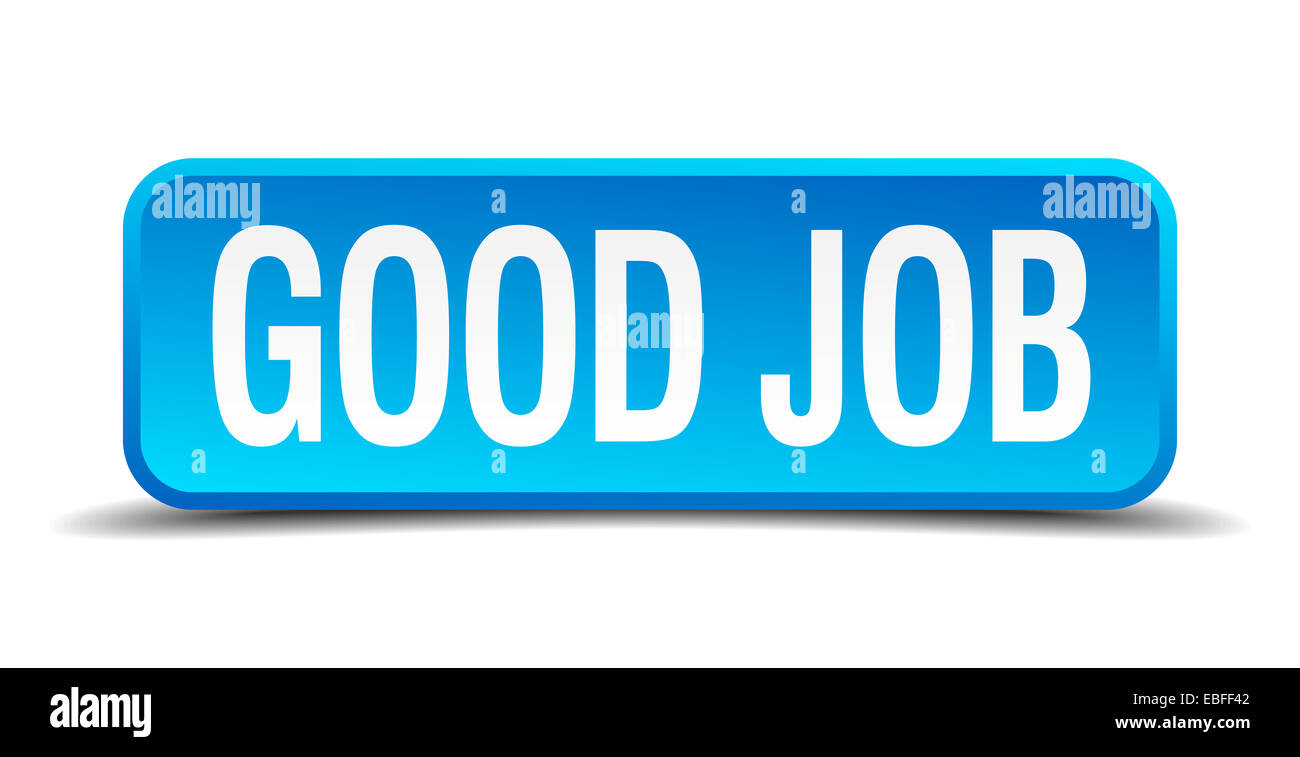 Good job blue 3d realistic square isolated button Stock Photo - Alamy