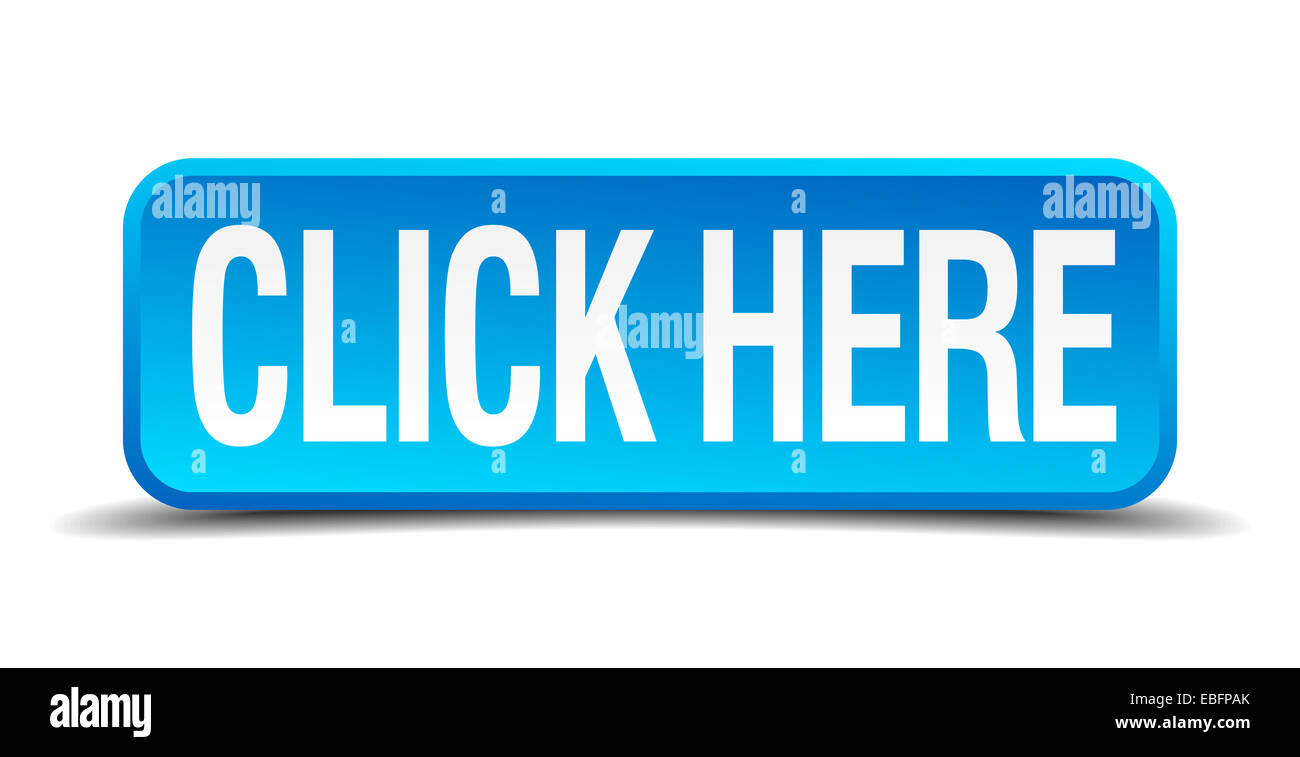 click here blue 3d realistic square isolated button Stock Photo - Alamy