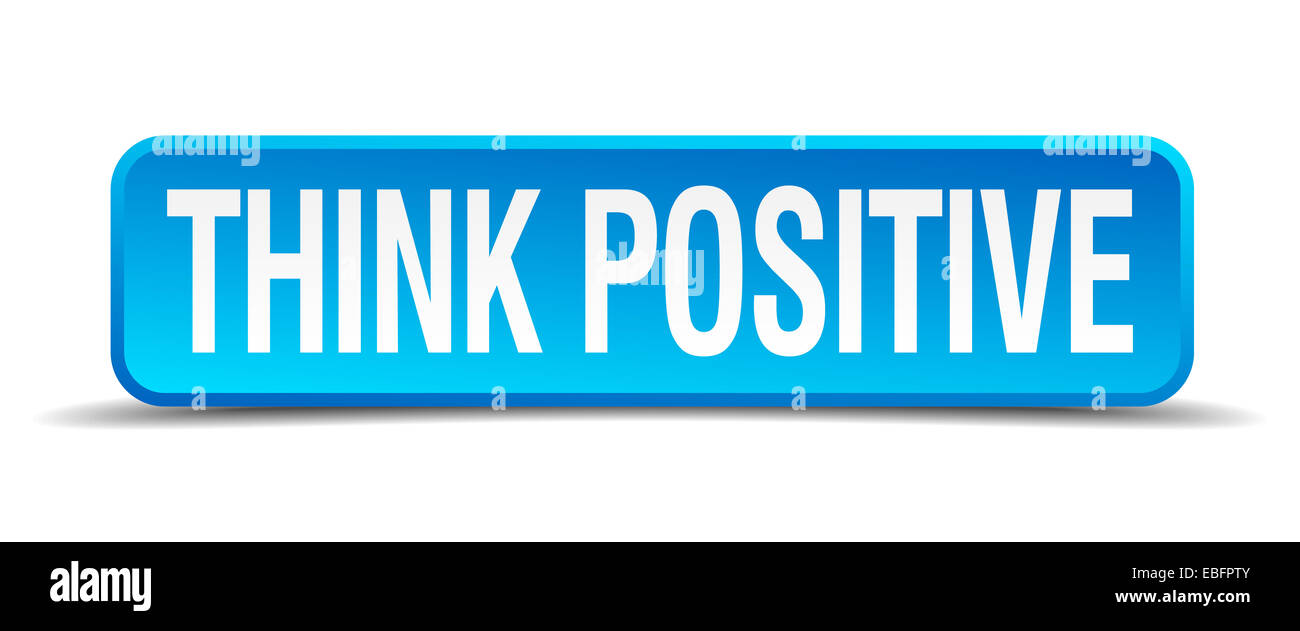 Think positive blue 3d realistic square isolated button Stock Photo - Alamy