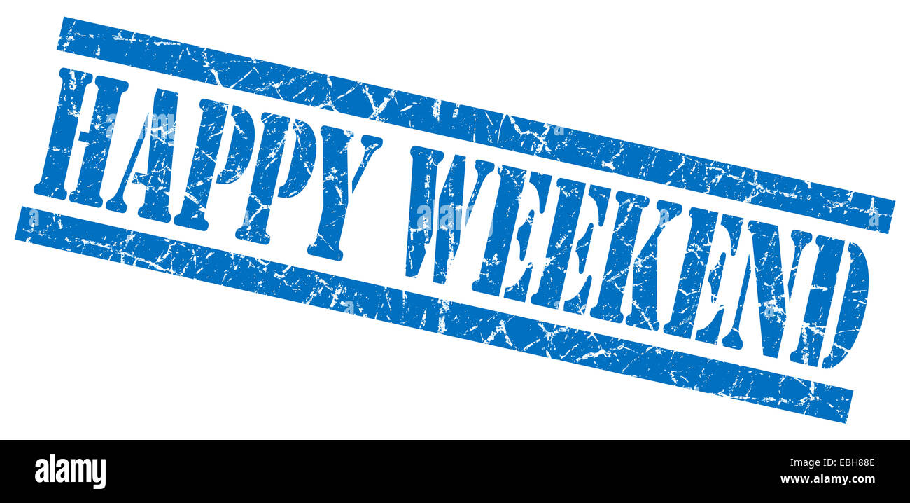 happy weekend blue grungy stamp on white background Stock Photo - Alamy