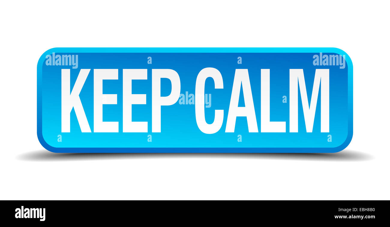 Keep calm blue 3d realistic square isolated button Stock Photo - Alamy