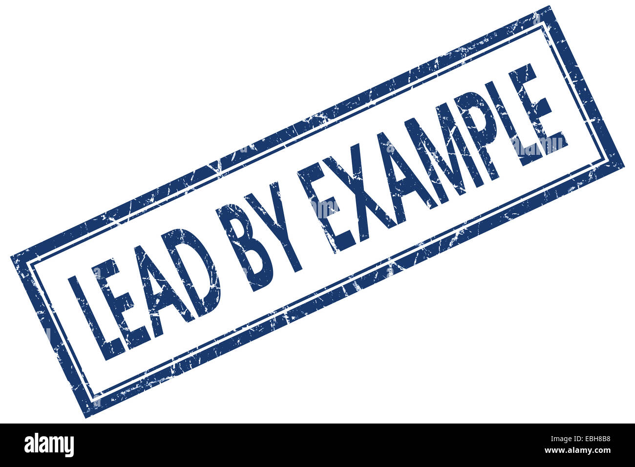 Lead by example blue square grungy stamp isolated on white background ...