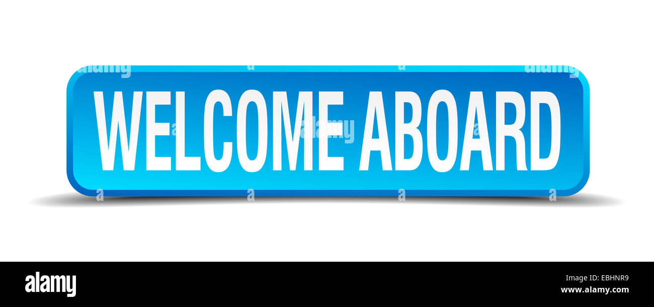 Welcome aboard blue 3d realistic square isolated button Stock Photo - Alamy