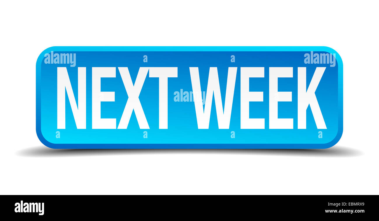 Next week blue 3d realistic square isolated button Stock Photo - Alamy