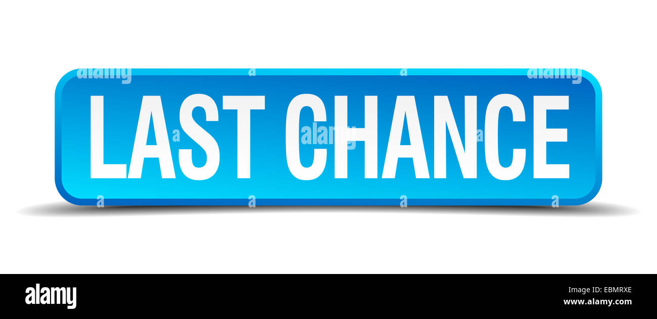 last chance blue 3d realistic square isolated button Stock Photo - Alamy
