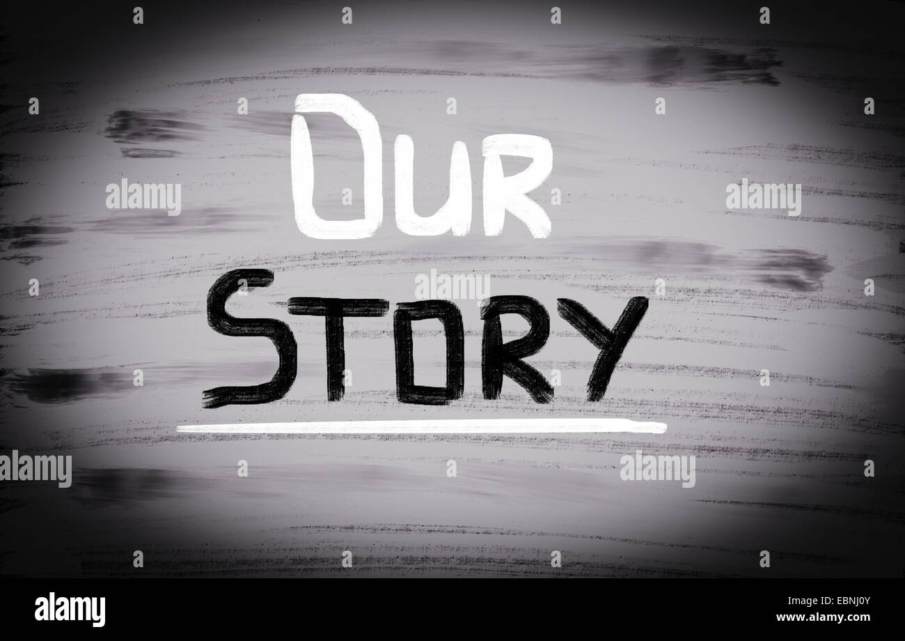 Our Story Concept Stock Photo - Alamy