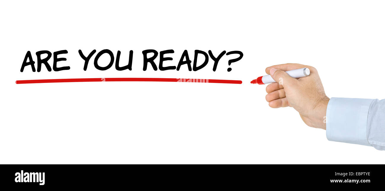 Hand with pen writing Are you ready Stock Photo - Alamy