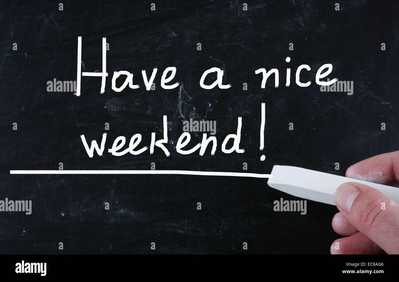 Have a nice weekend hi-res stock photography and images - Alamy