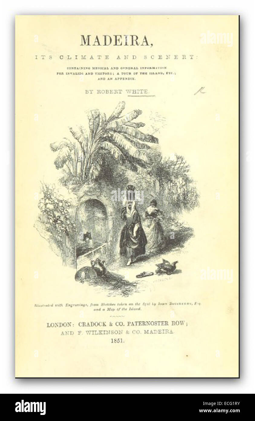 WHITE(1851) Madeira, its Climate and Scenery Stock Photo - Alamy