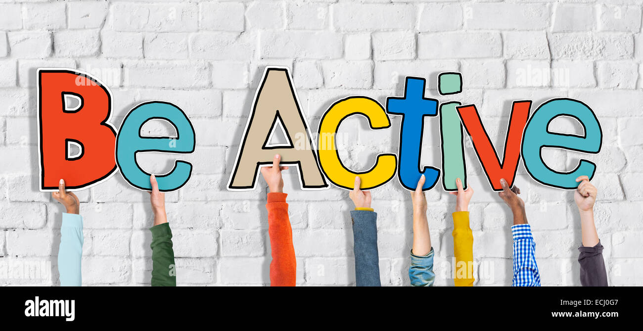 Group of Hands Holding Word Be Active Stock Photo - Alamy