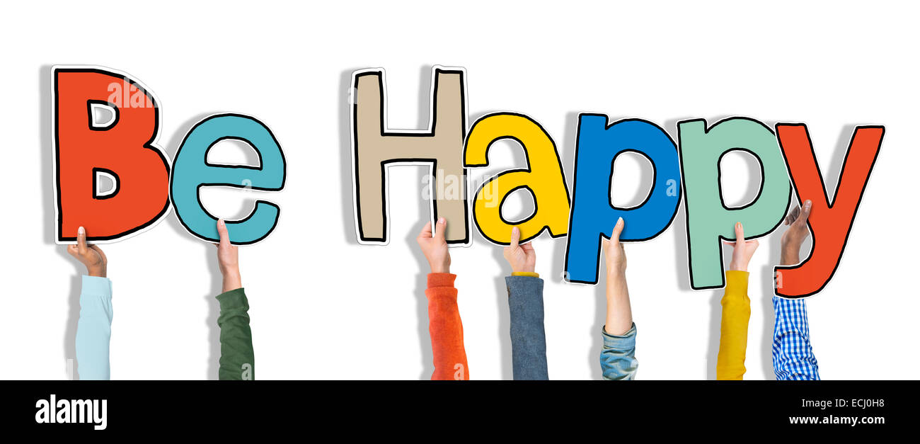 Group of Hands Holding Word Be Happy Stock Photo - Alamy