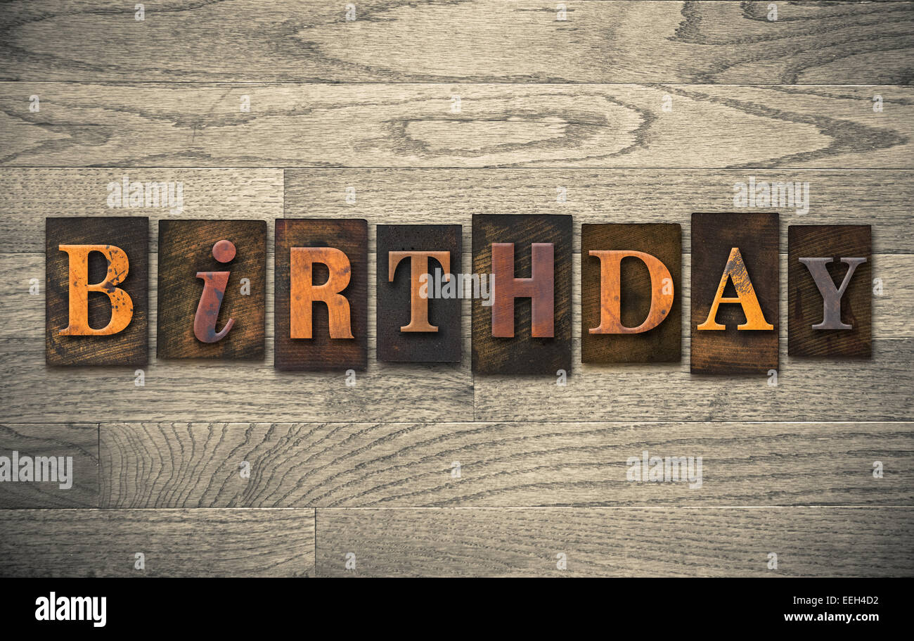 The word "BIRTHDAY" written in vintage wooden letterpress type Stock ...