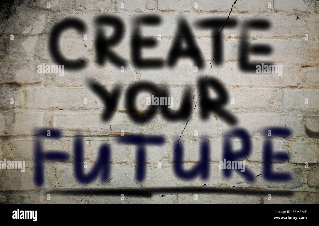Create Your Future Concept Stock Photo - Alamy