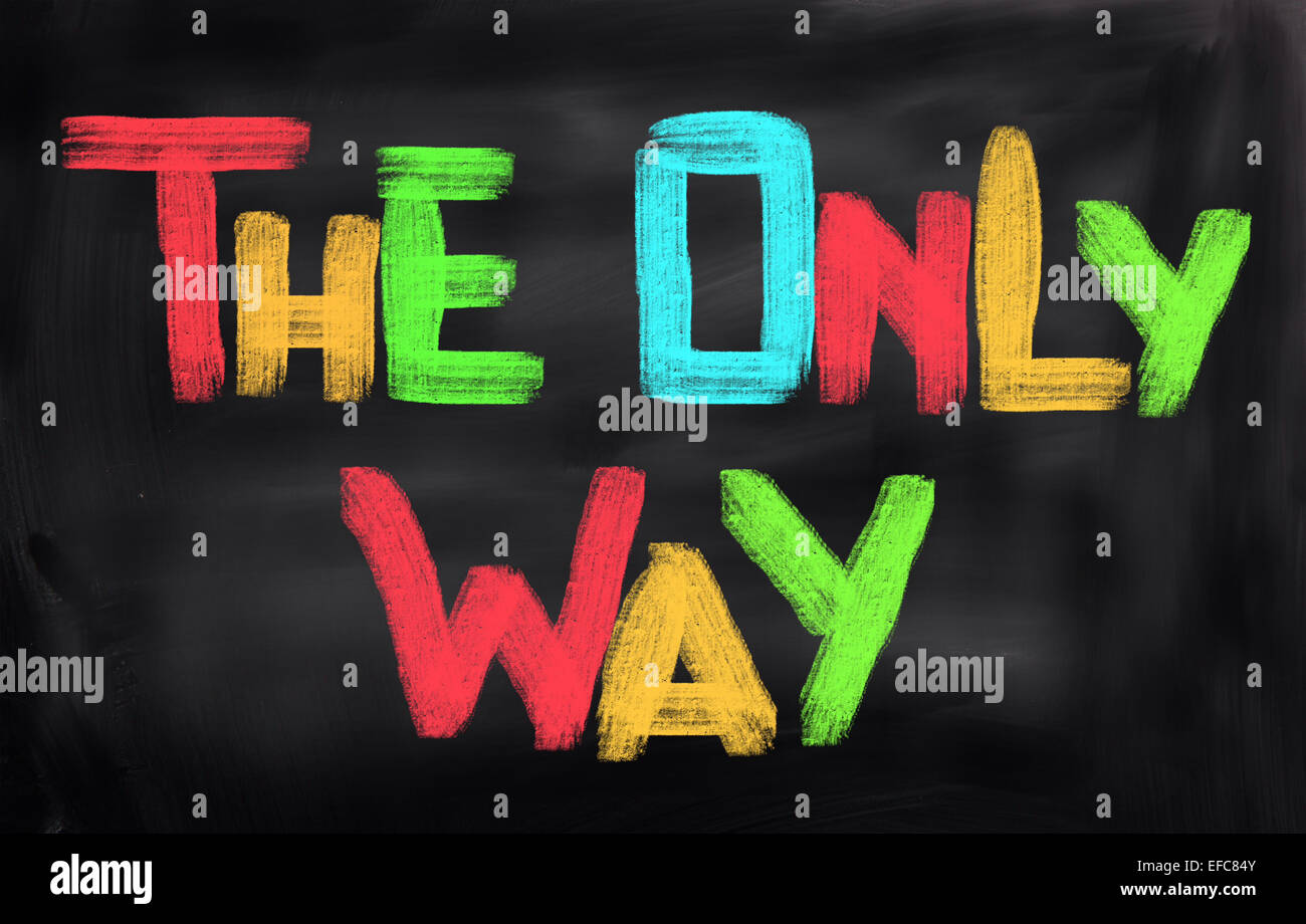 The Only Way Concept Stock Photo - Alamy
