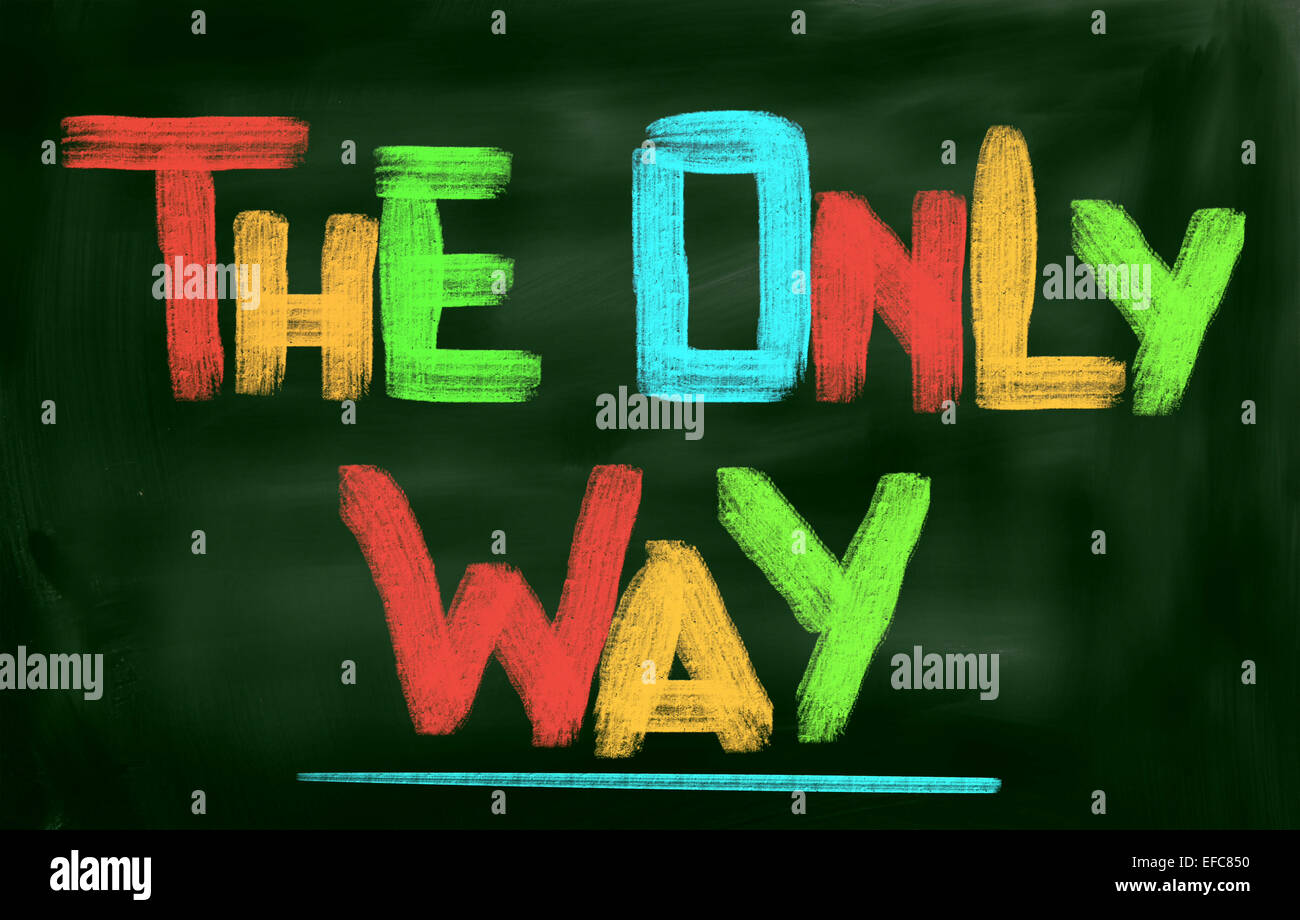The Only Way Concept Stock Photo - Alamy