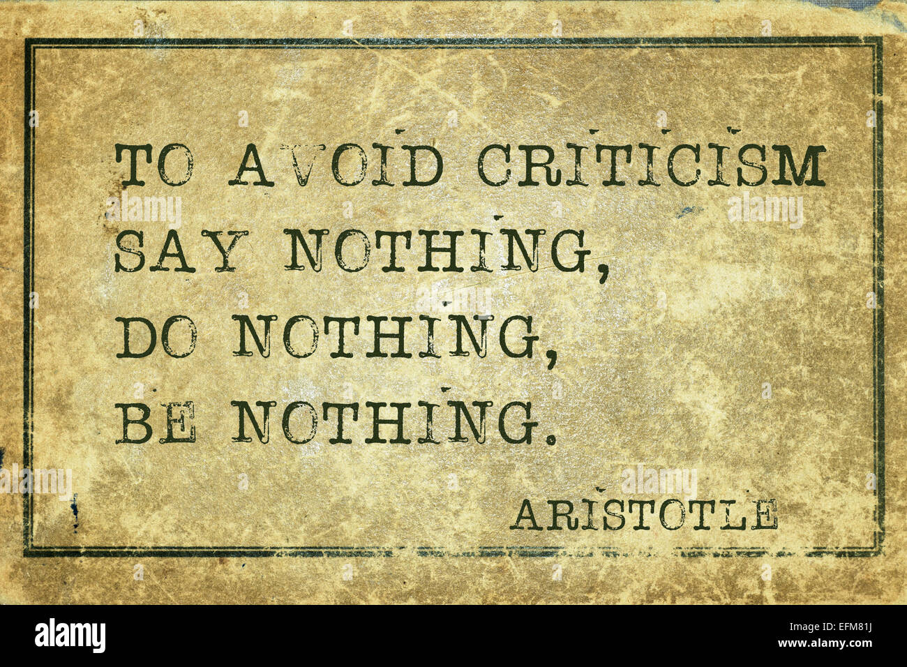 To avoid criticism say nothing - ancient Greek philosopher Aristotle ...