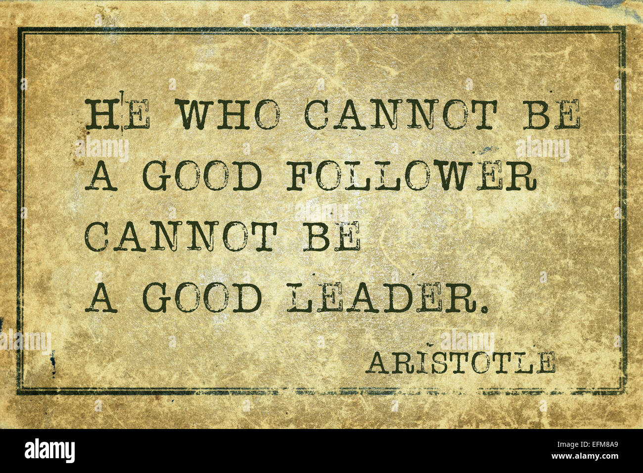 he who cannot be a good follower - ancient Greek philosopher Aristotle ...